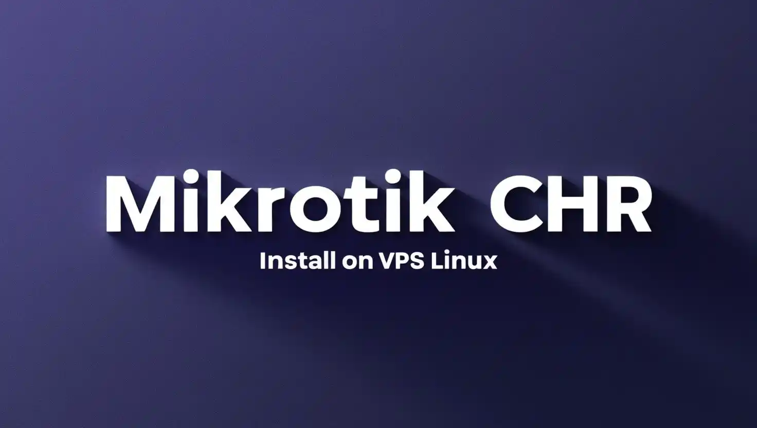 Cara Install Mikrotik CHR di VPS Ubuntu Server | AwanServers