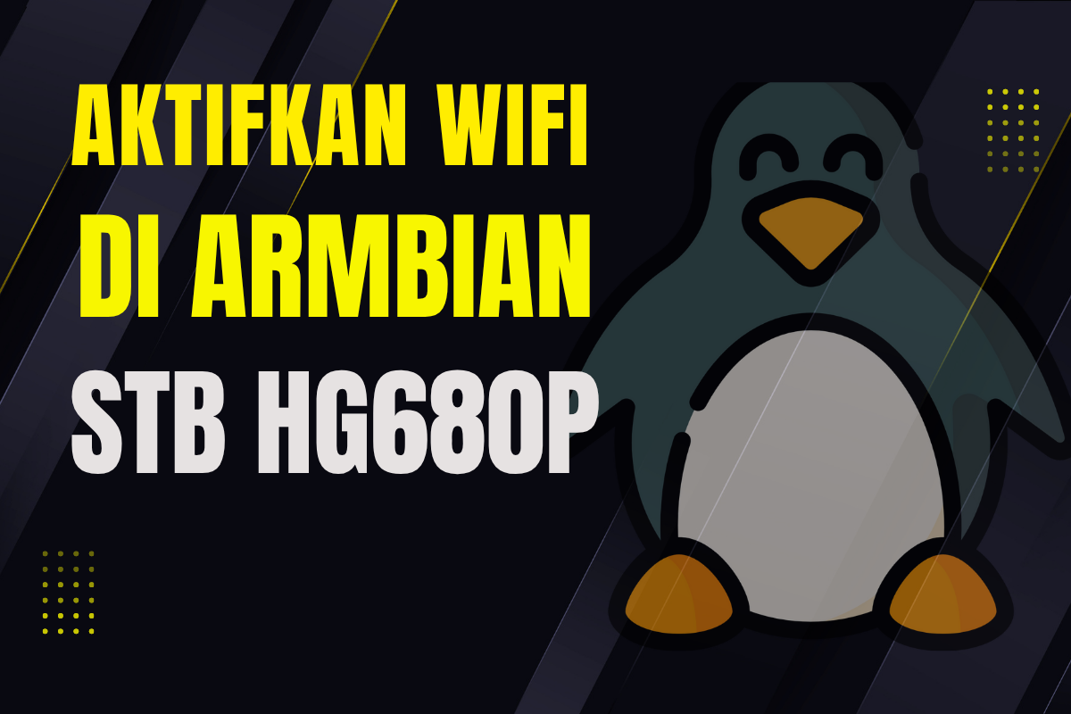 Cara Mengaktifkan WiFi di Armbian STB HG680P | AwanServers