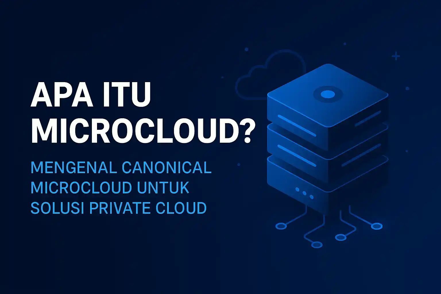Apa Itu Microcloud? Mengenal Canonical Microcloud Untuk Solusi Private ...