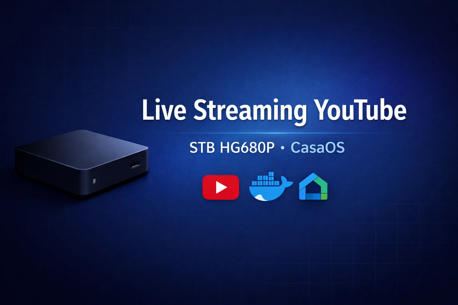 Cara Live Streaming YouTube di STB HG680P Pakai CasaOS | AwanServers